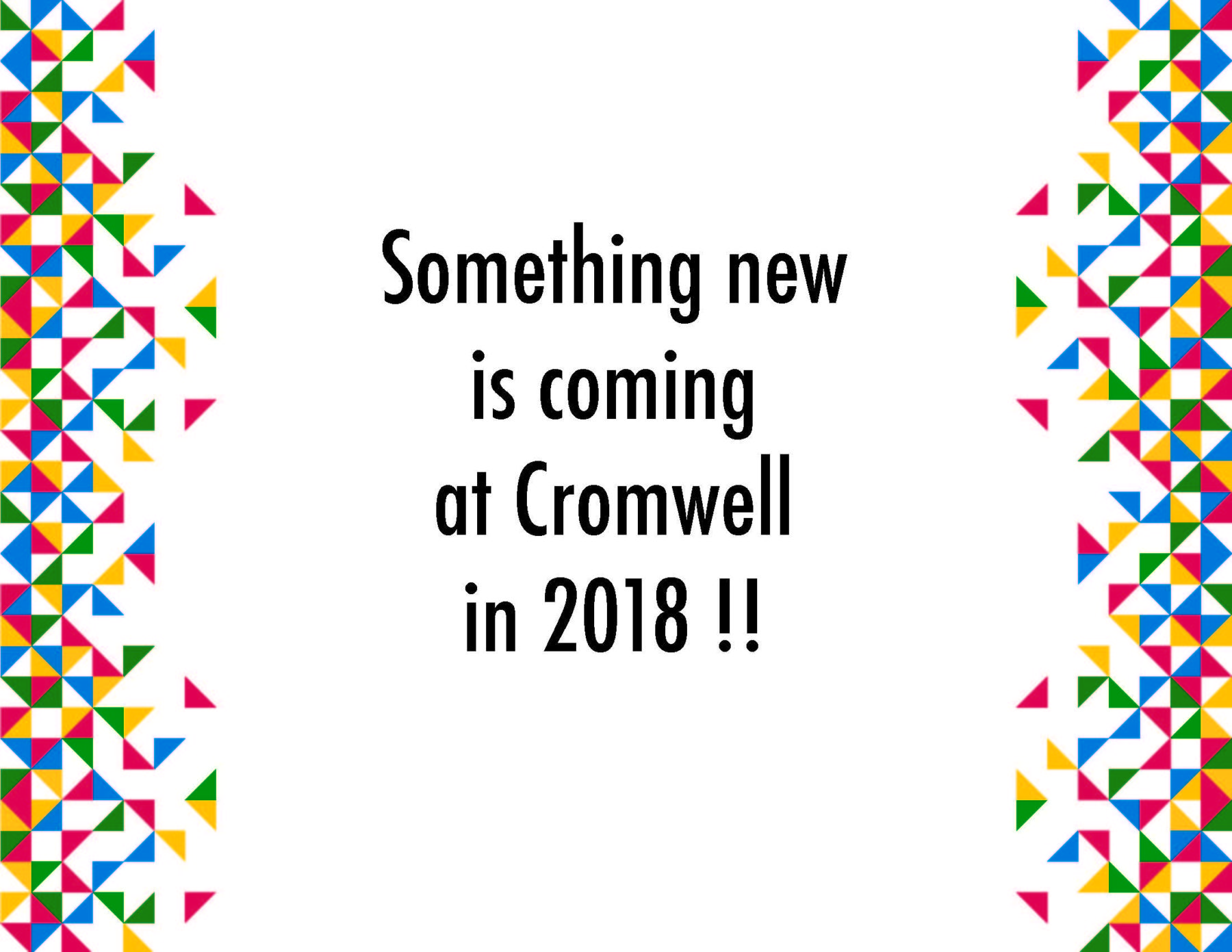 Something new is coming at Cromwell Management in 2018 !! - Cromwell